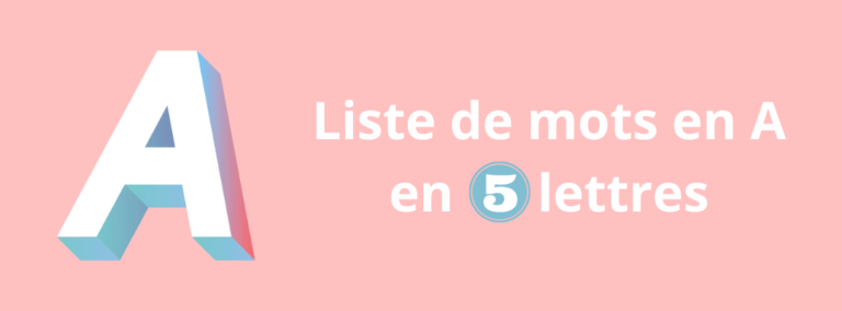 Liste de mot de 5 lettres commençant par A